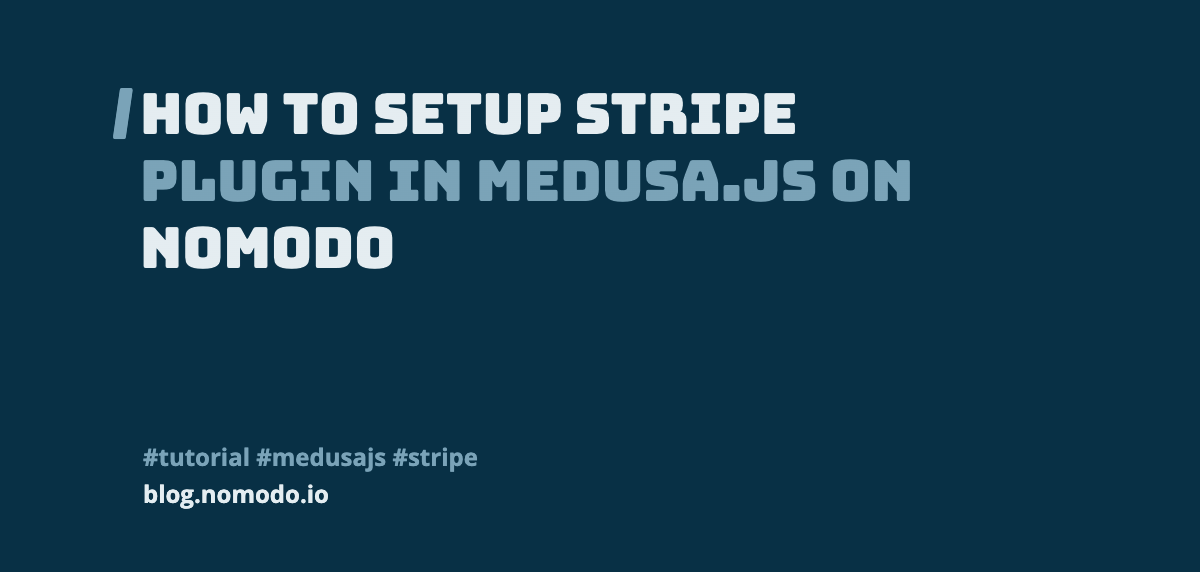 Stripe Medusajs Step By Step Integration Guide