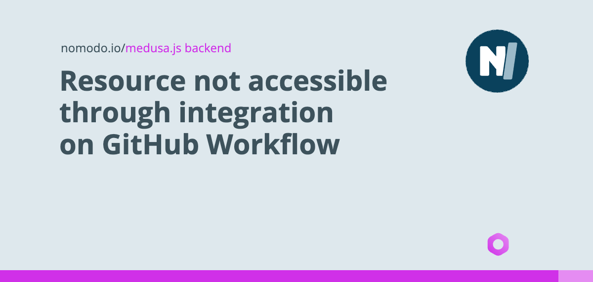 Fix Medusajs Github Error Resource Not Accessible